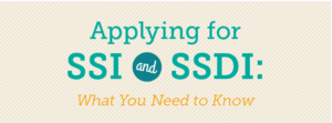 Tips to Help You Apply for SSI and Social Security Disability Benefits